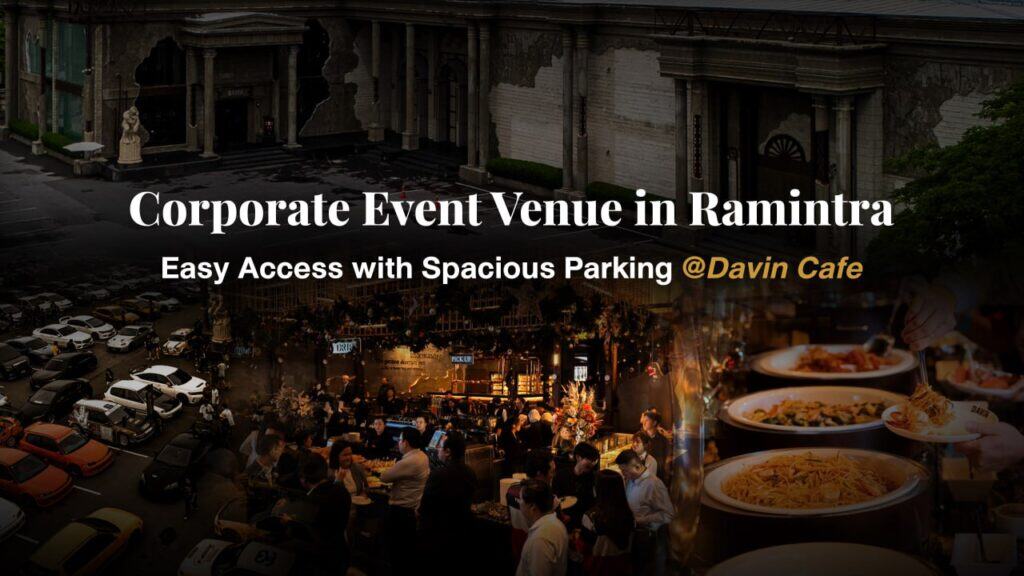 Company Party Venue Ramintra with Ample Parking | Davin Cafe